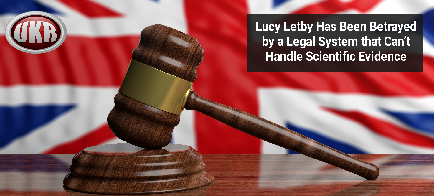 Lucy Letby Has Been Betrayed by a Legal System that Can’t Handle ...