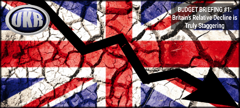 BUDGET BRIEFING #1: Britain’s Relative Decline is Truly Staggering | UK ...