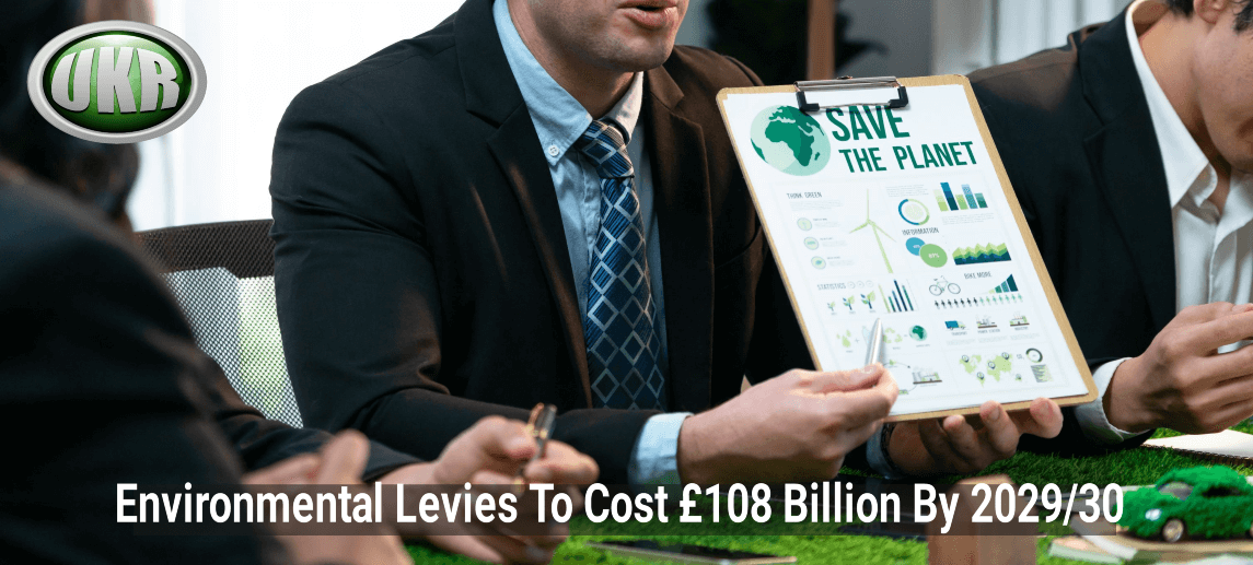 Environmental Levies To Cost £108 Billion By 2029/30 | UK Reloaded