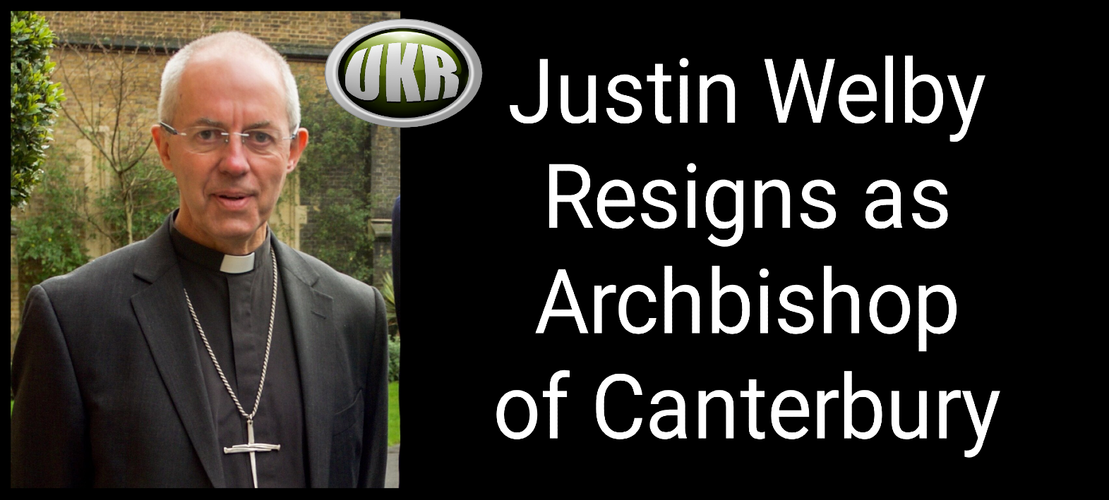 Justin Welby Resigns as Archbishop of Canterbury | UK Reloaded
