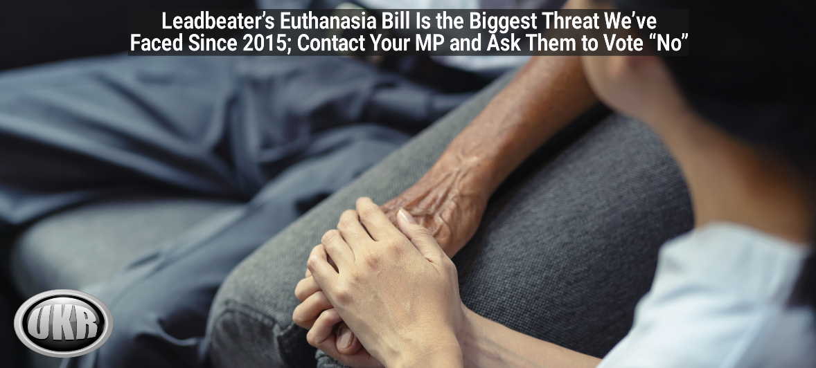 Leadbeater’s Euthanasia Bill Is the Biggest Threat We’ve Faced Since ...