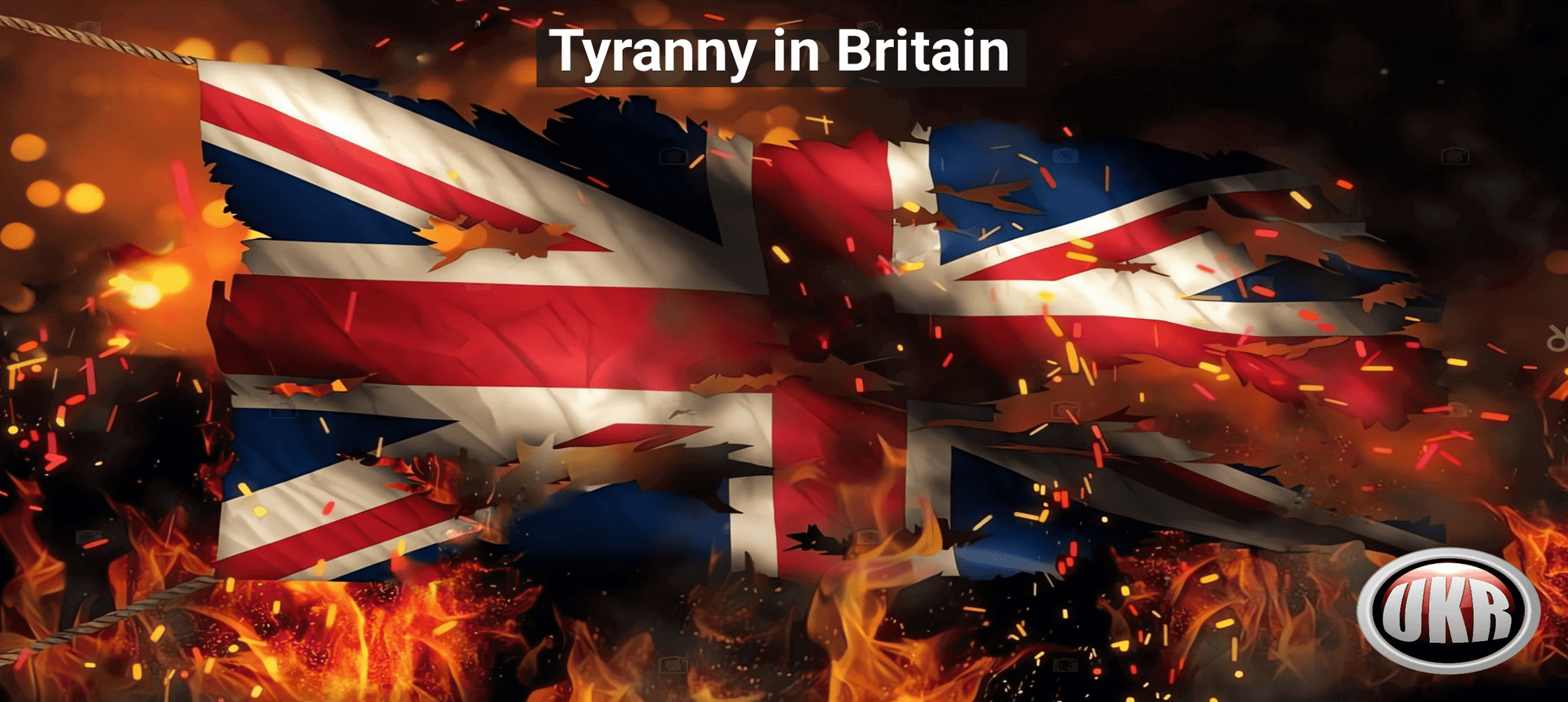 Tyranny in Britain | UK Reloaded