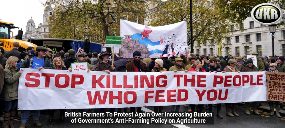 British Farmers To Protest Again Over Increasing Burden of Government’s ...