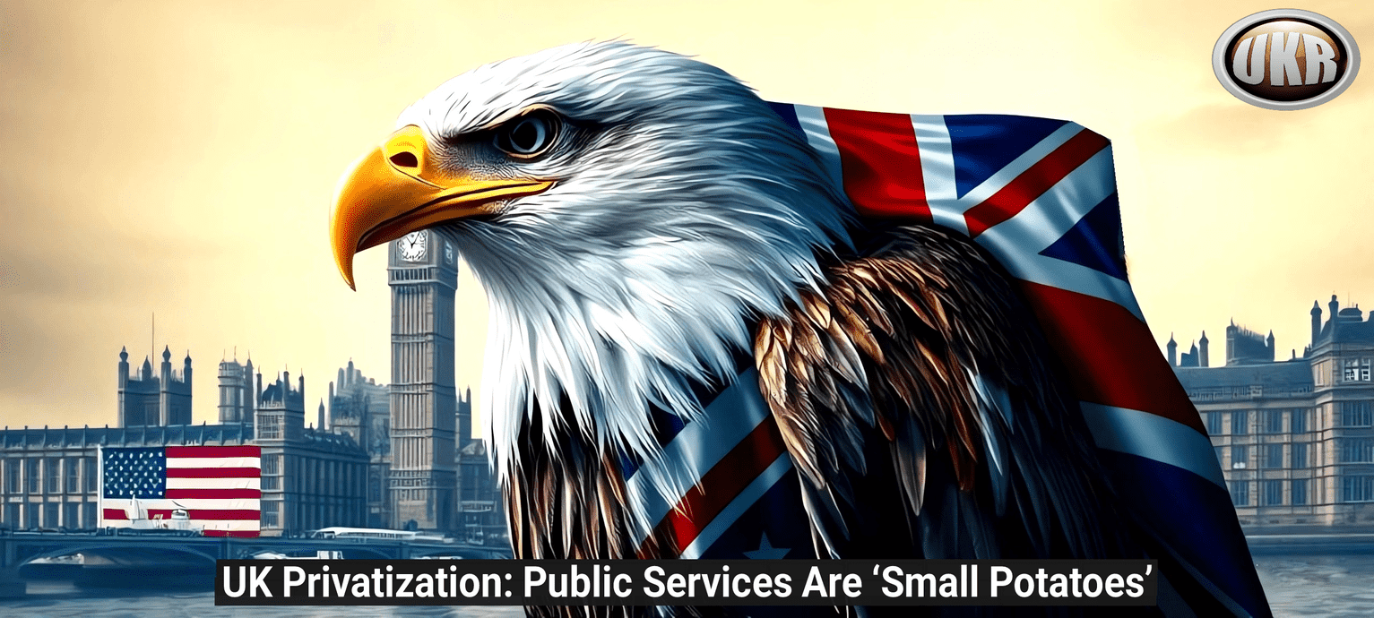 The UK Is Being Privatised, Public Services Are ‘Small Potatoes’, Zone ...
