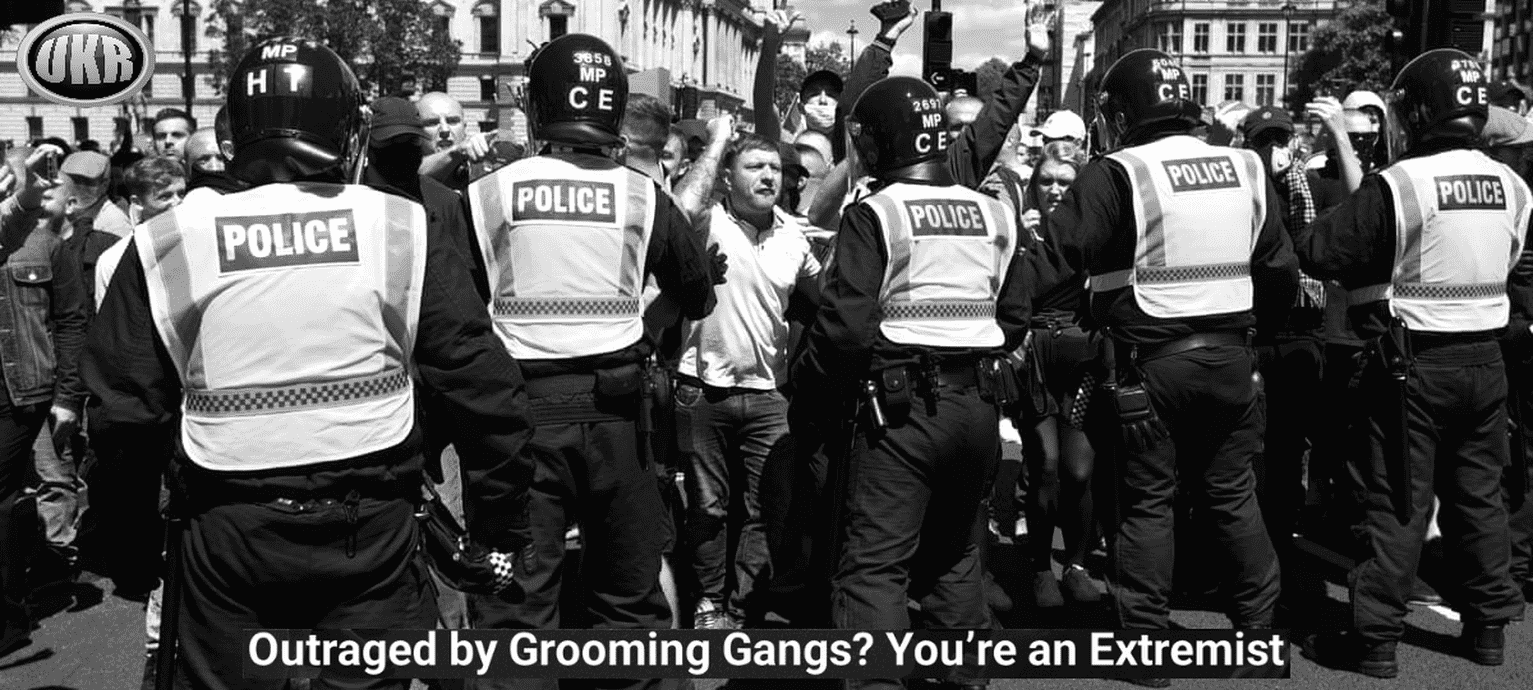 Outraged by Grooming Gangs? You’re an Extremist | UK Reloaded