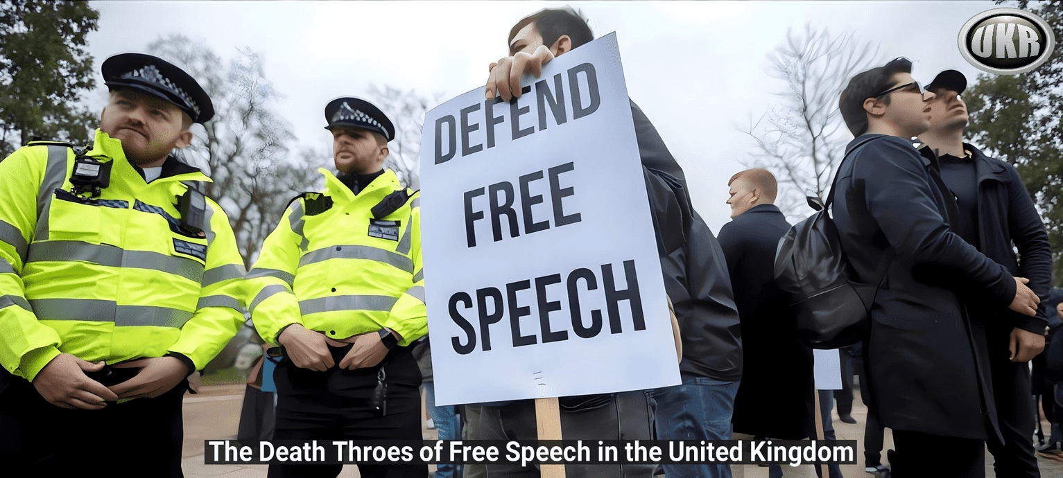 The Death Throes of Free Speech in the United Kingdom | UK Reloaded