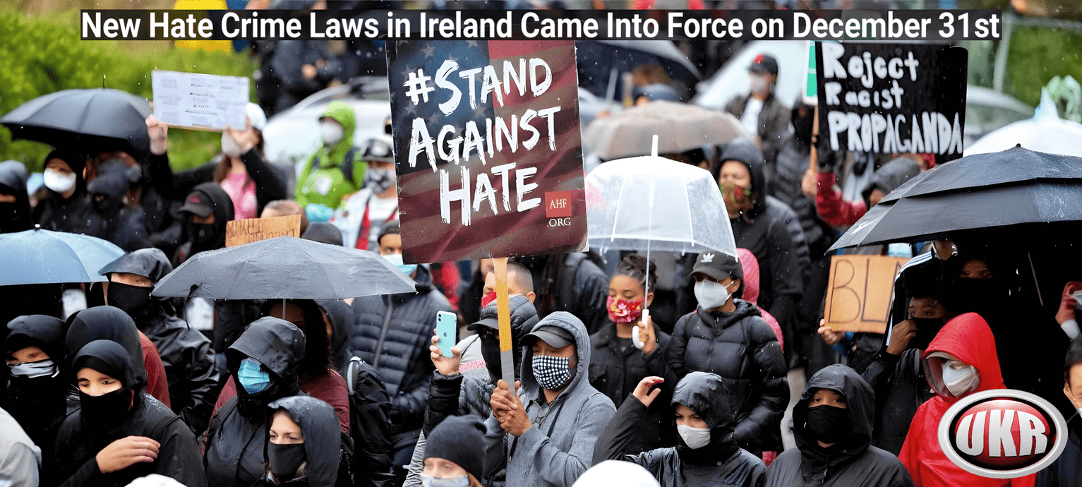 New Hate Crime Laws in Ireland Came Into Force on December 31st | UK ...
