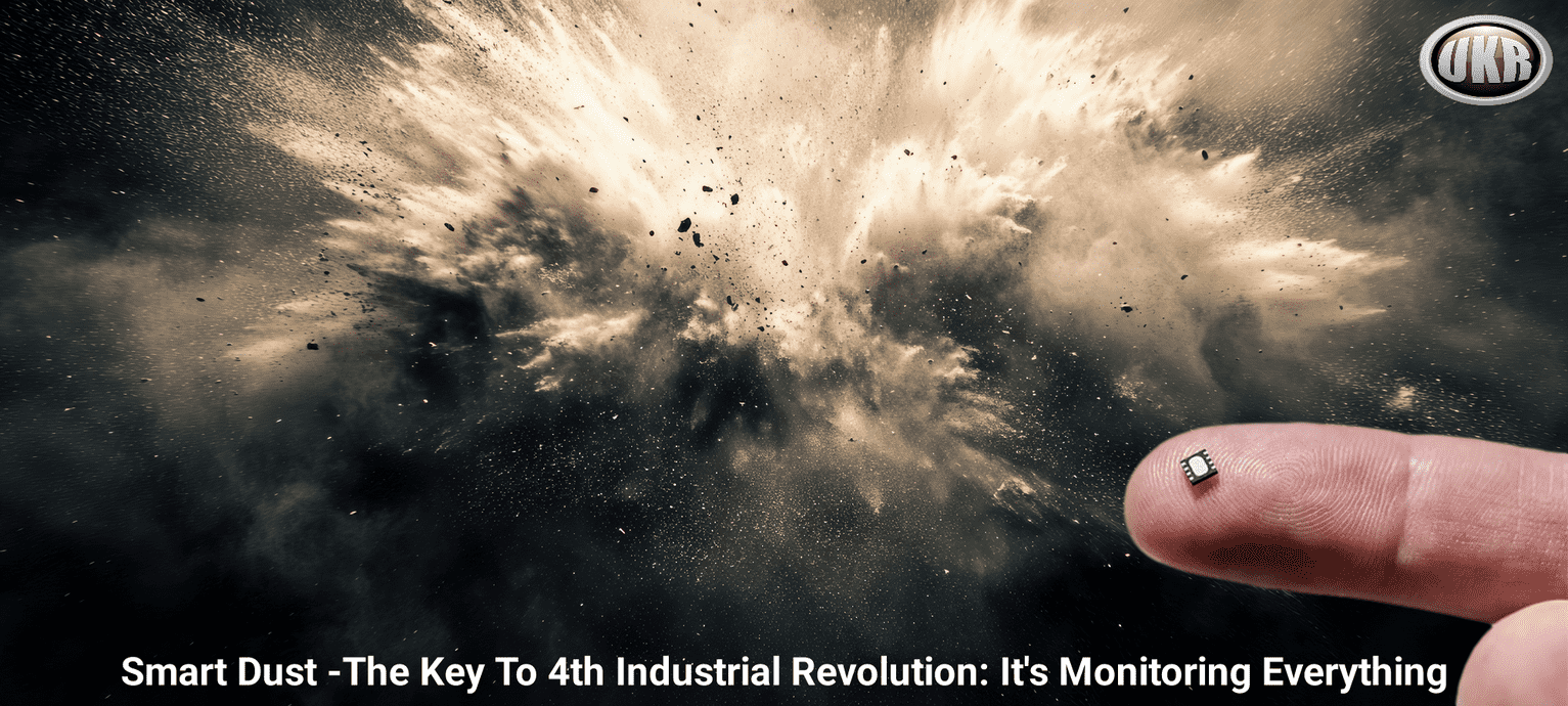 Smart Dust -The Key To 4th Industrial Revolution: It's Everywhere ...