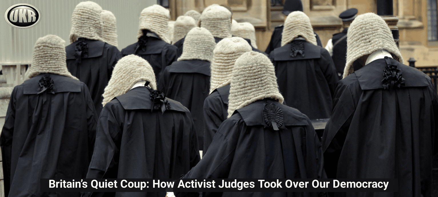 Britain’s Quiet Coup: How Activist Judges Took Over Our Democracy | UK ...
