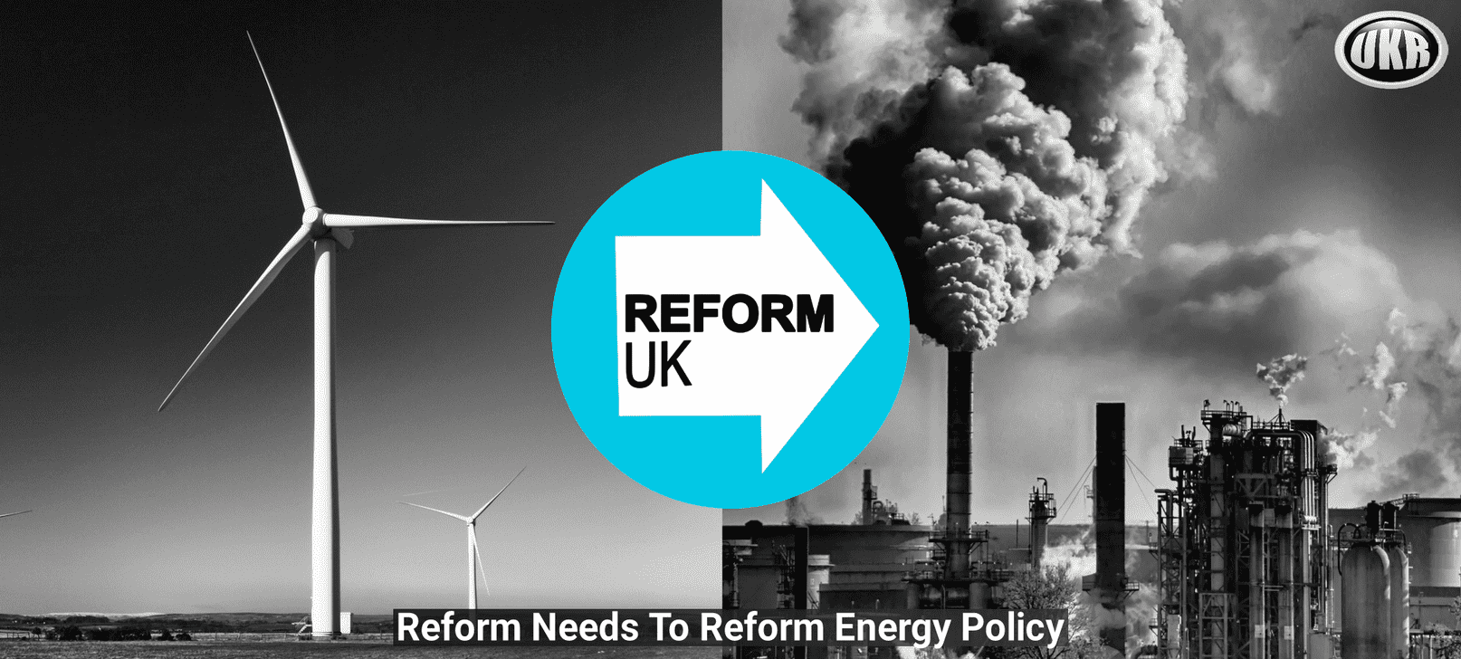 Reform Needs To Reform Energy Policy | UK Reloaded