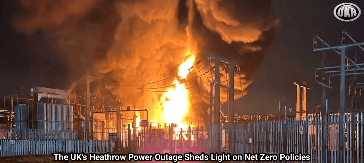 The UK's Heathrow Power Outage Sheds Light on Net Zero Policies | UK ...