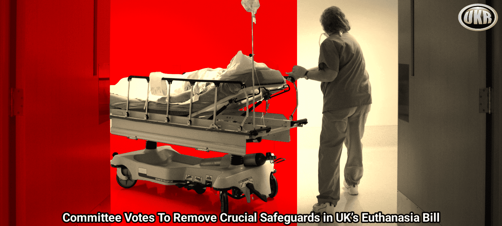 Committee Votes To Remove Crucial Safeguards in UK’s Euthanasia Bill ...