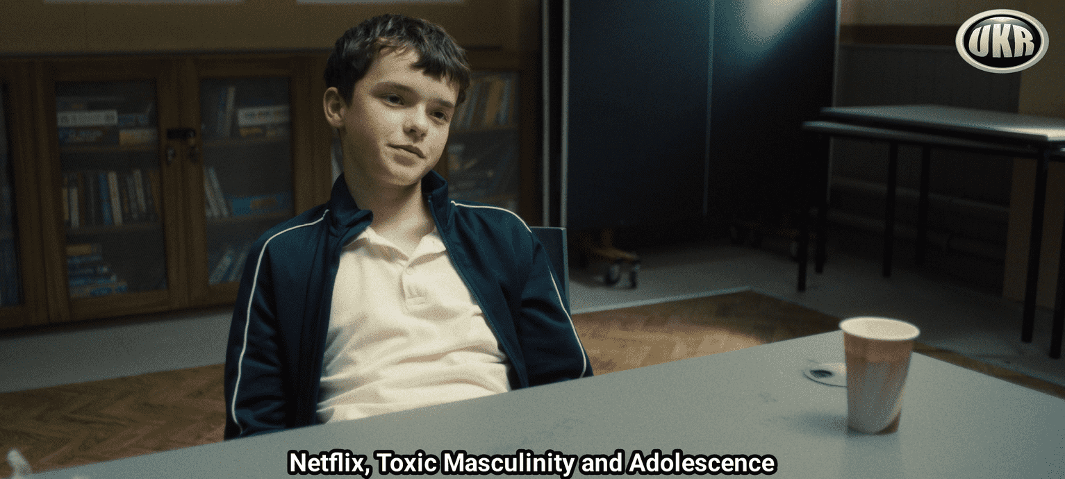 Netflix, Toxic Masculinity and Adolescence | UK Reloaded
