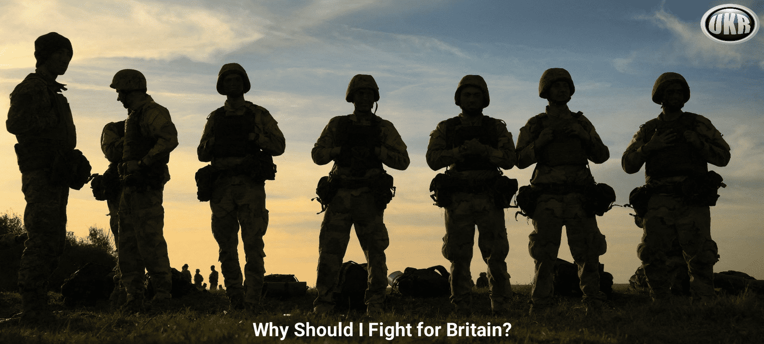 Why Should I Fight for Britain? | UK Reloaded