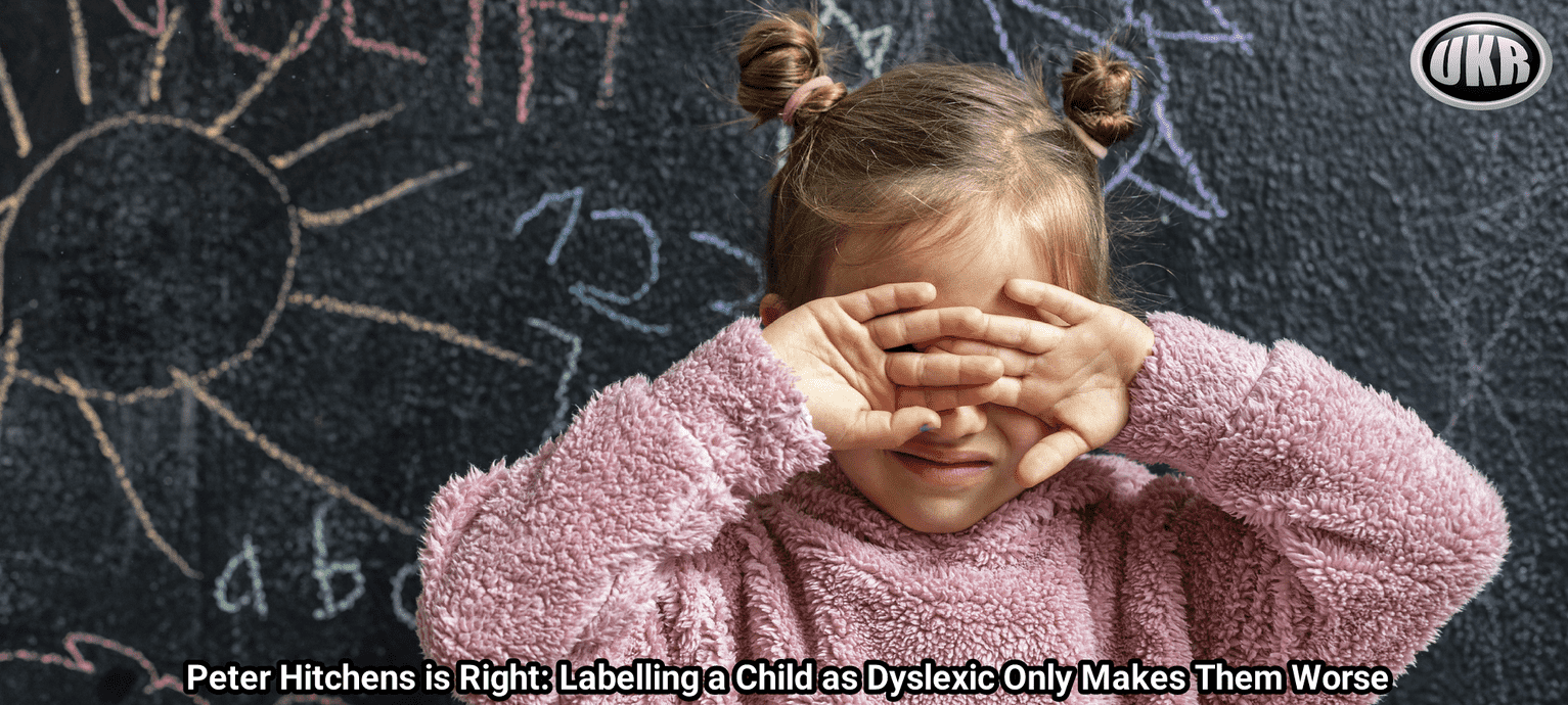 Peter Hitchens is Right: Labelling a Child as Dyslexic Only Makes Them ...