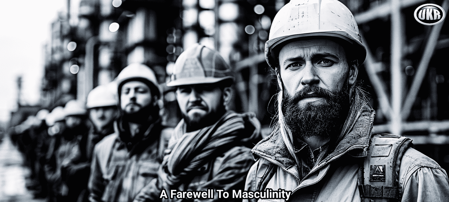 A Farewell To Masculinity | UK Reloaded