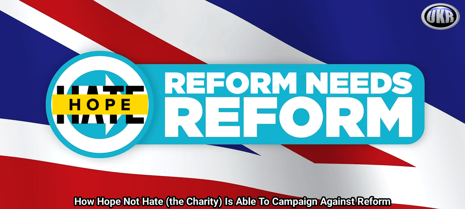 How Hope Not Hate (the Charity) Is Able To Campaign Against Reform | UK Reloaded