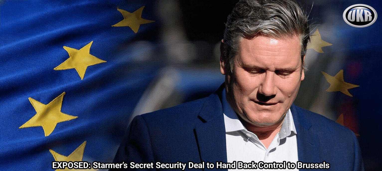 EXPOSED: Starmer’s Secret Security Deal to Hand Back Control to ...
