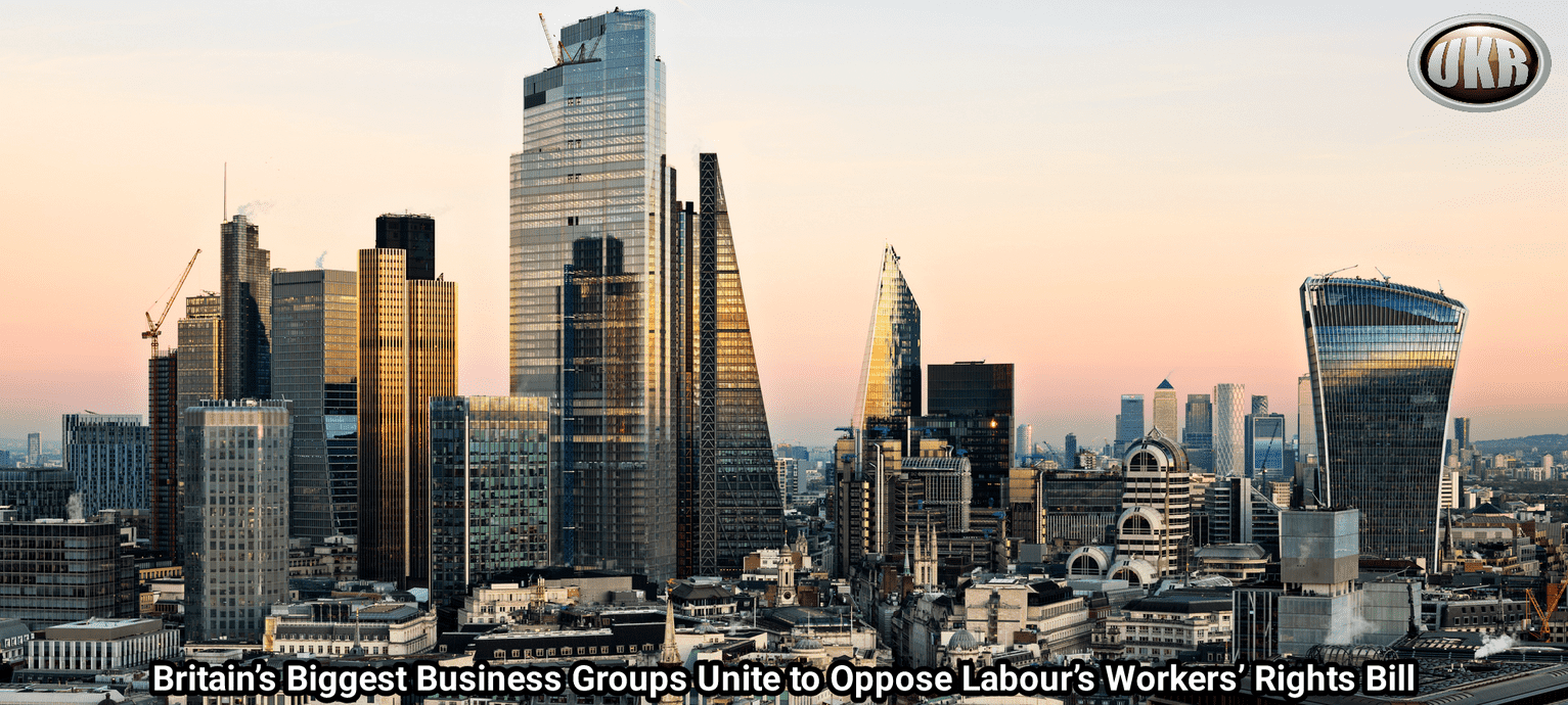 Britain’s Biggest Business Groups Unite to Oppose Labour’s Workers ...