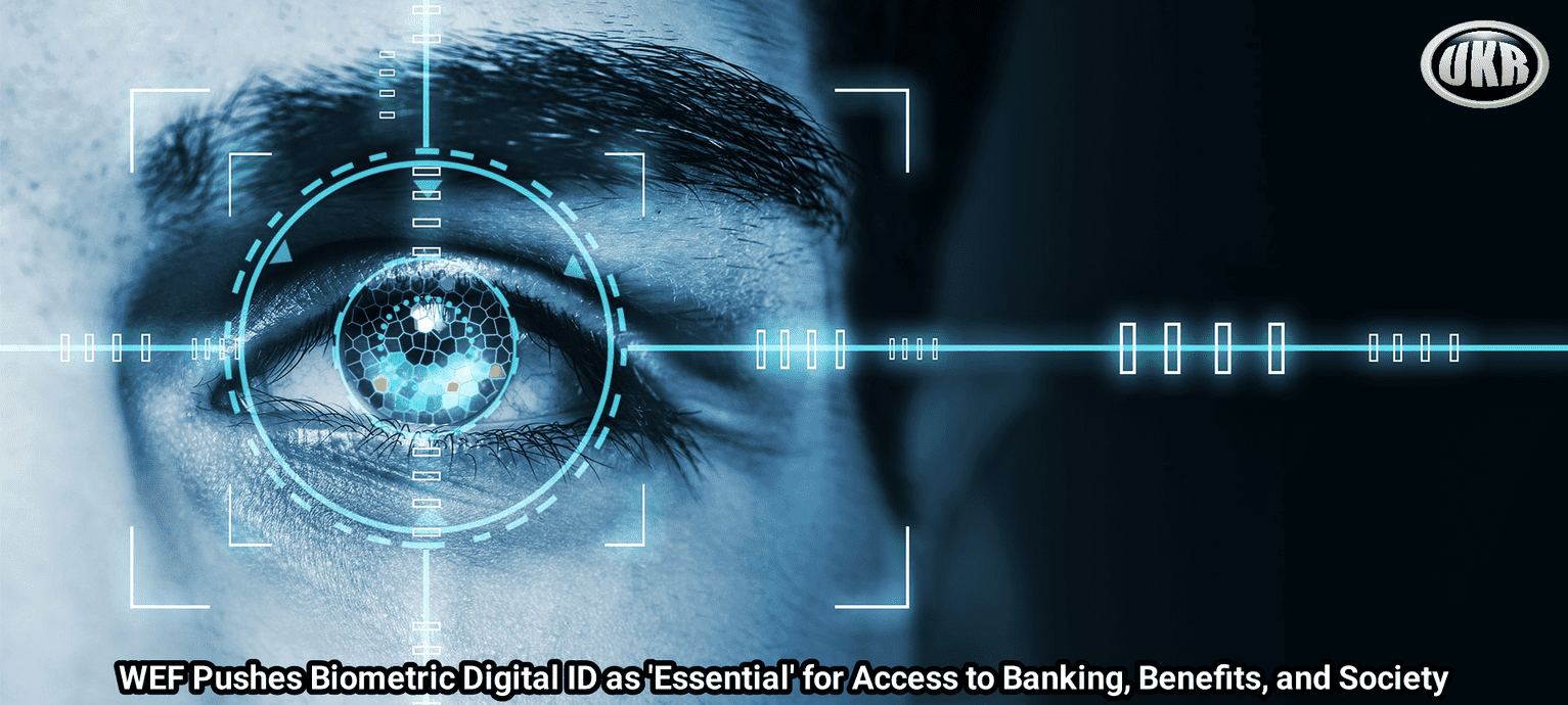 WEF Pushes Biometric Digital ID as Core of Global Control Grid ...
