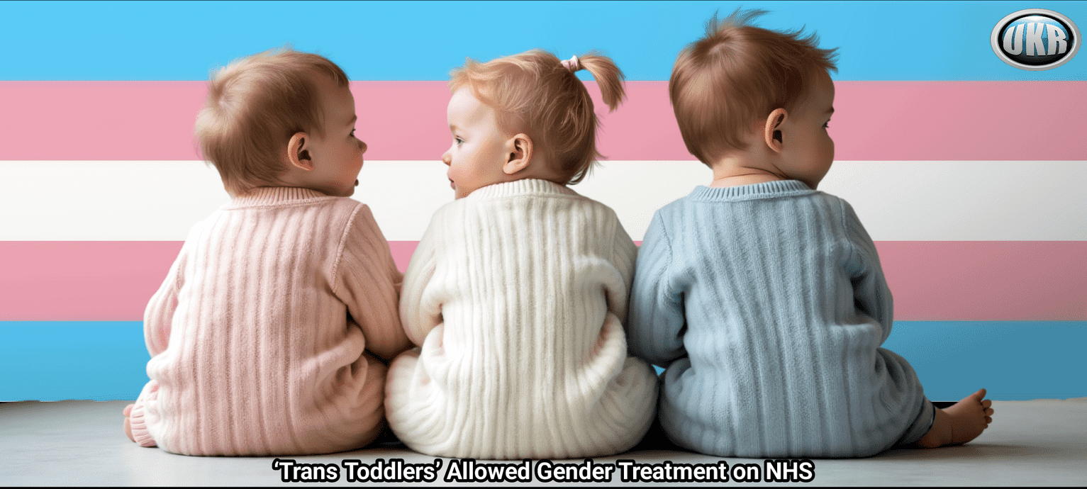 ‘Trans Toddlers’ Allowed Gender Treatment on NHS | UK Reloaded