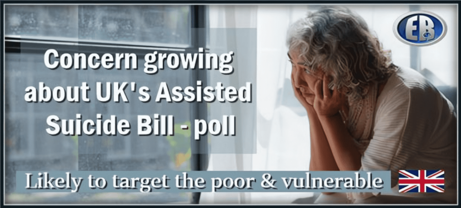 Public Opposition to UK Euthanasia Bill Is Growing | UK Reloaded
