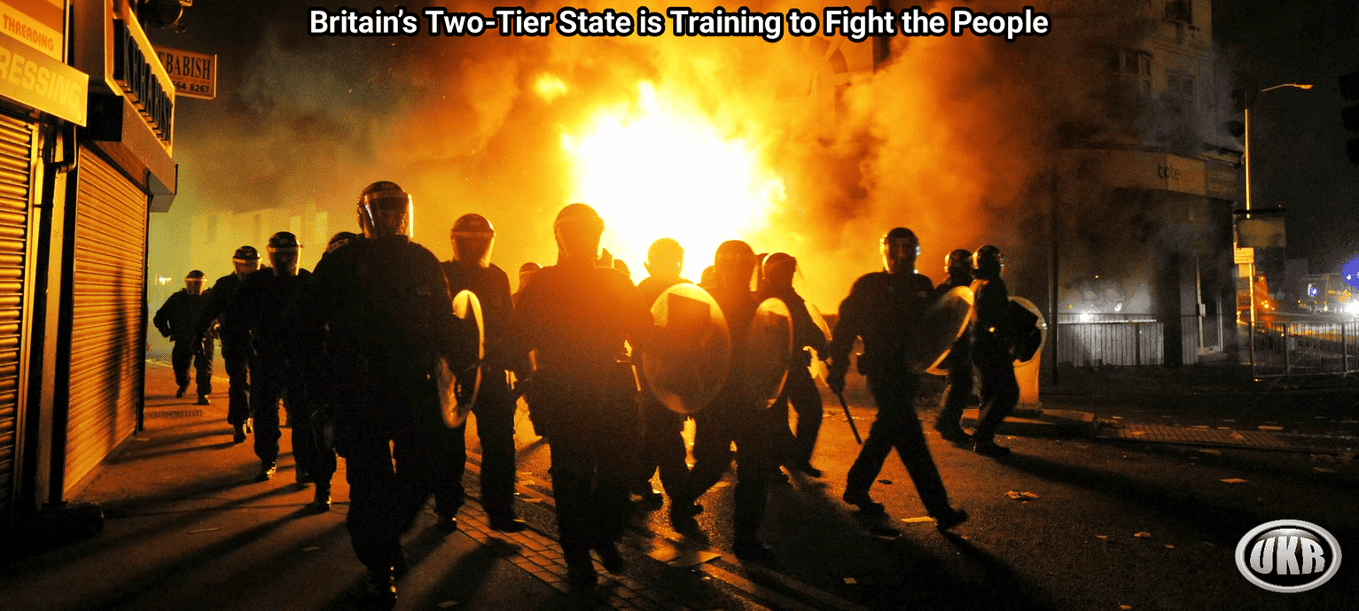 Britain’s Two-Tier State is Training to Fight the People | UK Reloaded