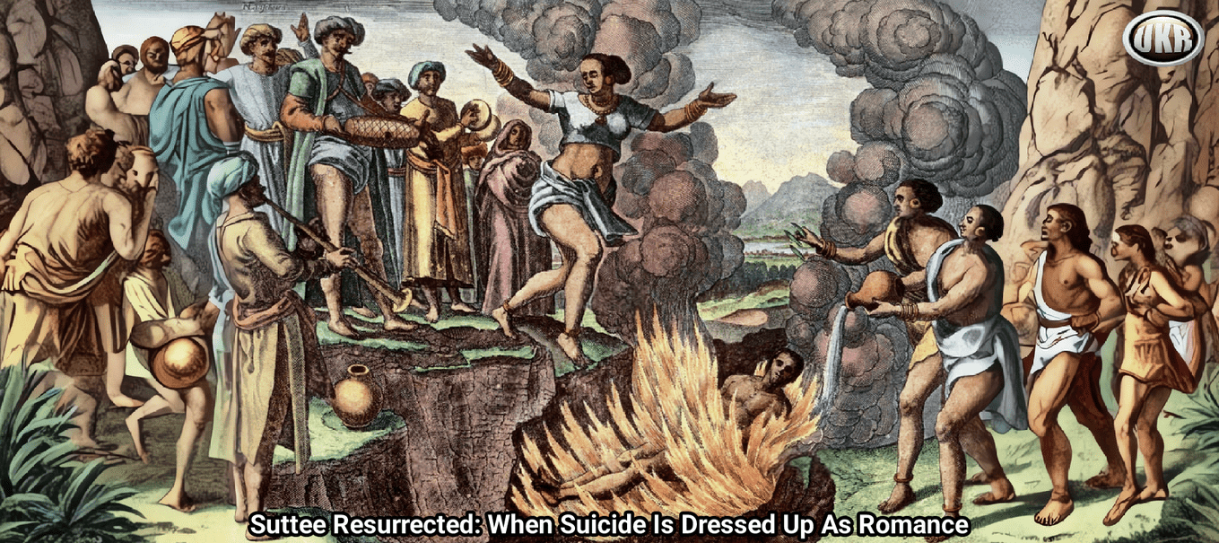 Suttee Resurrected: When Suicide Is Dressed Up As Romance | UK Reloaded