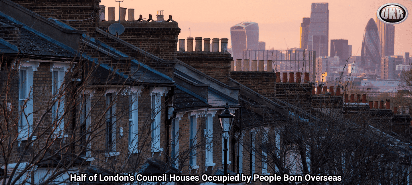 Half of London’s Council Houses Occupied by People Born Overseas | UK ...