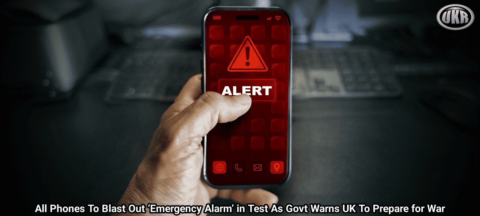 All Phones to Blast Out ‘Emergency Alarm’ in System Test as Government ...