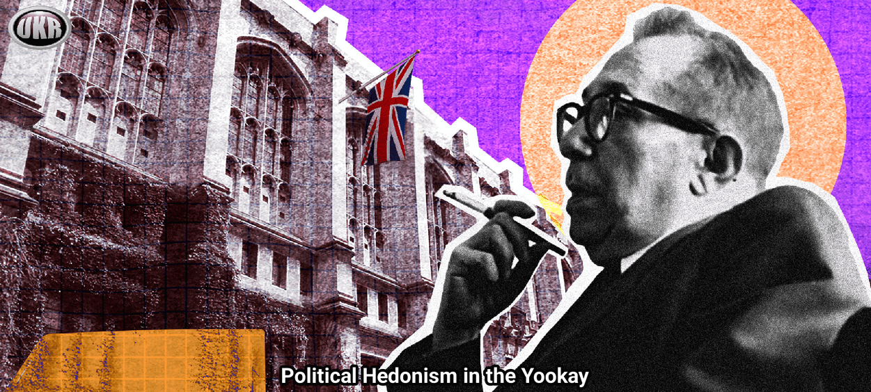 Political Hedonism in the Yookay | UK Reloaded