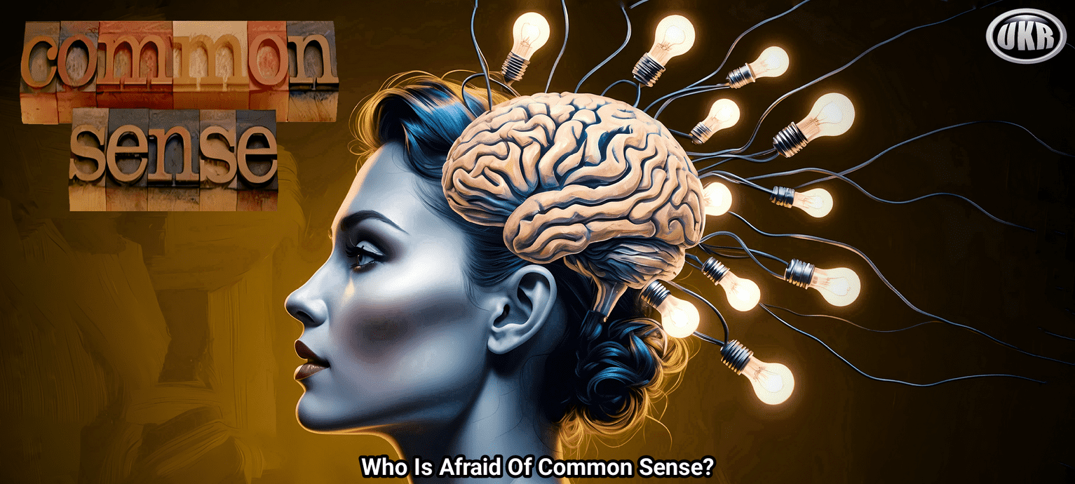 Who Is Afraid Of Common Sense? | UK Reloaded