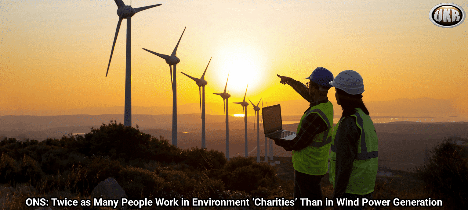 ONS: Twice as Many People Work in Environment ‘Charities’ Than in Wind ...