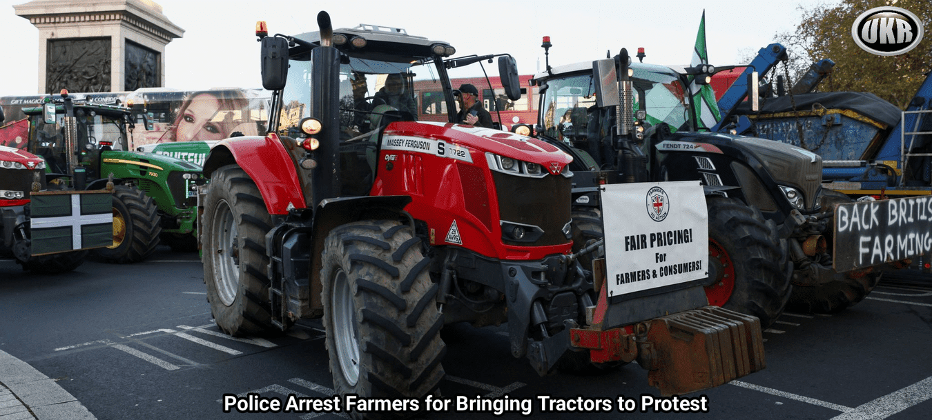 Police Arrest Farmers for Bringing Tractors to Protest | UK Reloaded