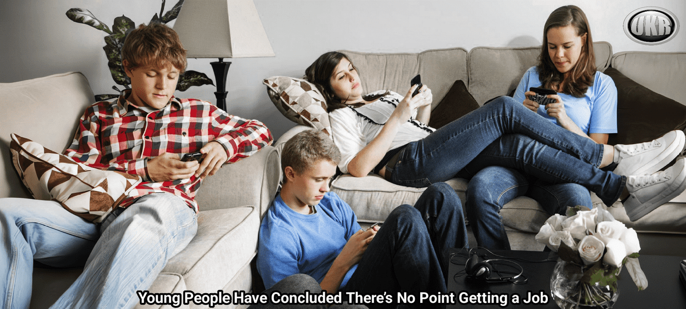 Young People Have Concluded There’s No Point Getting a Job | UK Reloaded