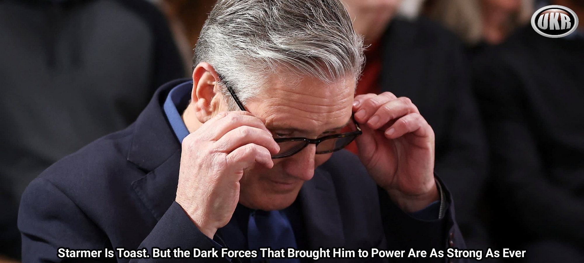 Starmer Is Toast. But the Dark Forces That Brought Him to Power Are As ...