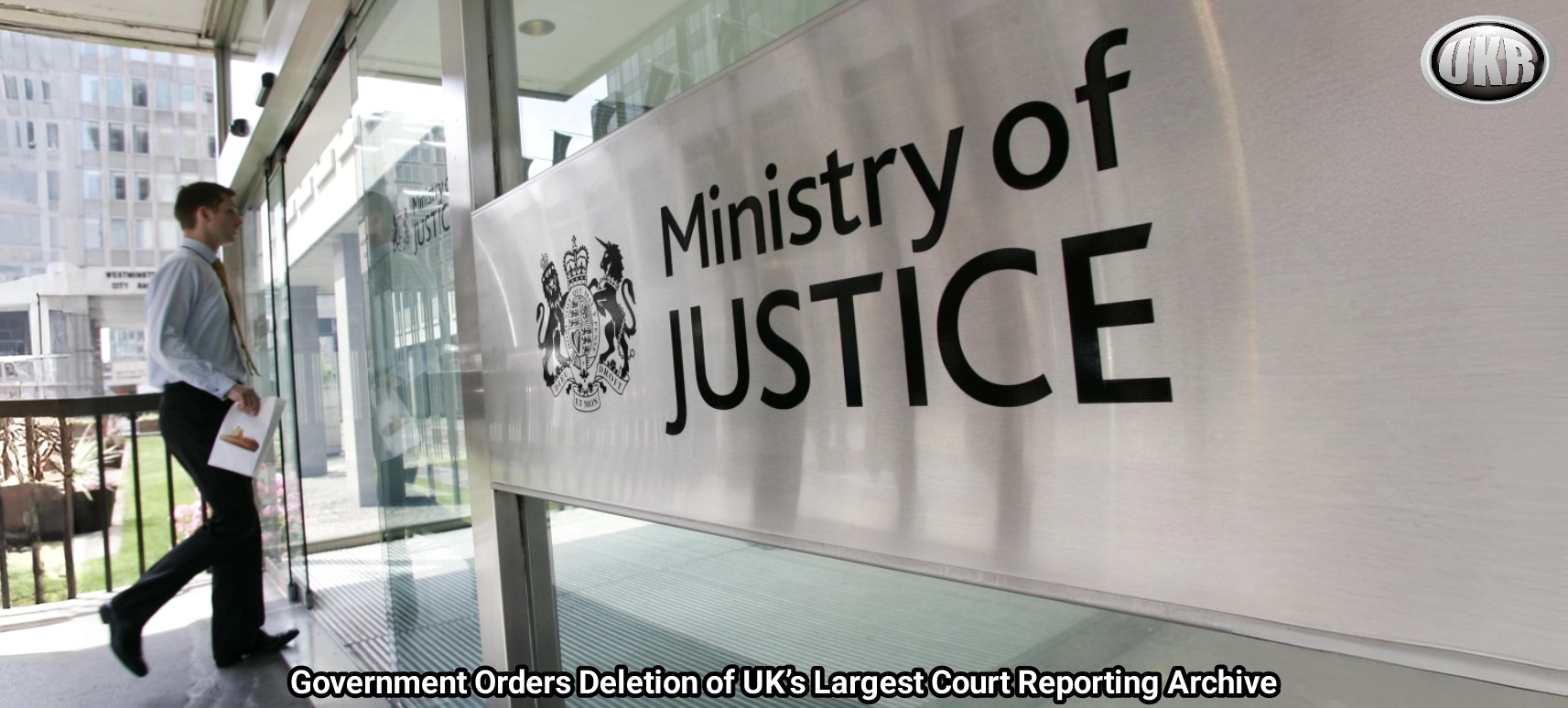 Government Orders Deletion of UK’s Largest Court Reporting Archive | UK ...